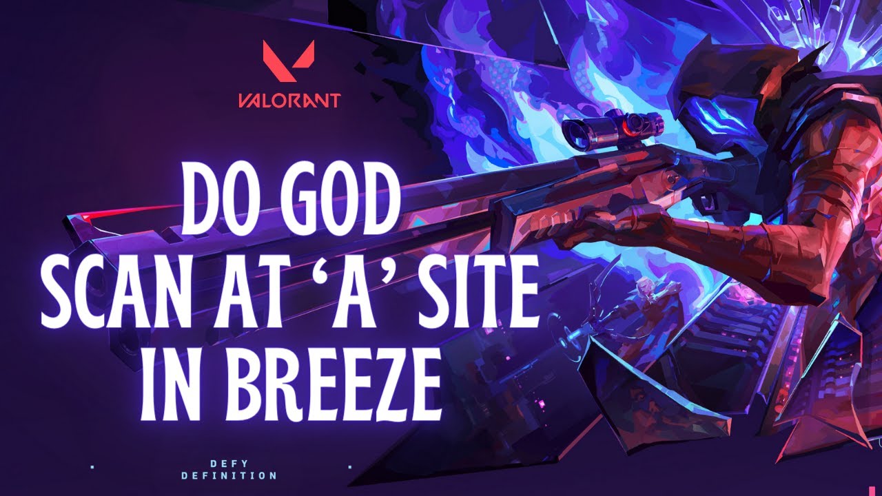 How to Do GOD Scan at A Site in Breeze 2024 | Valorant Tutorial - YouTube