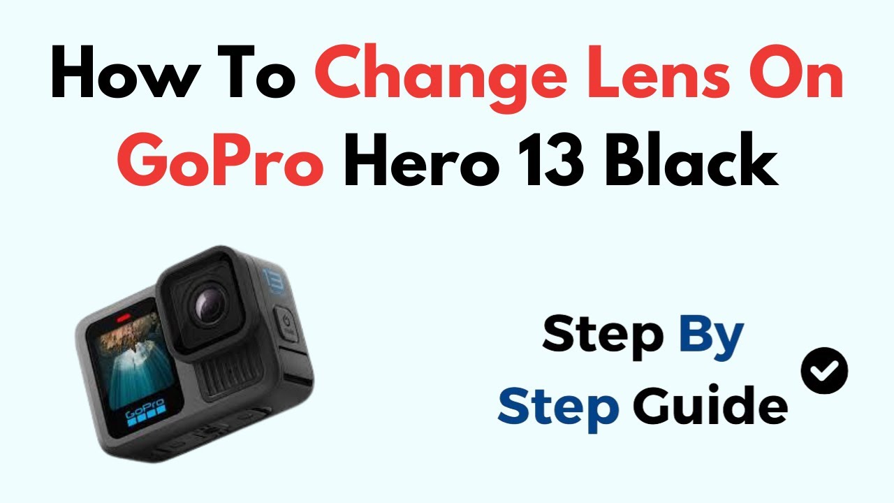 How To Change Lens On GoPro Hero 13 Black - YouTube
