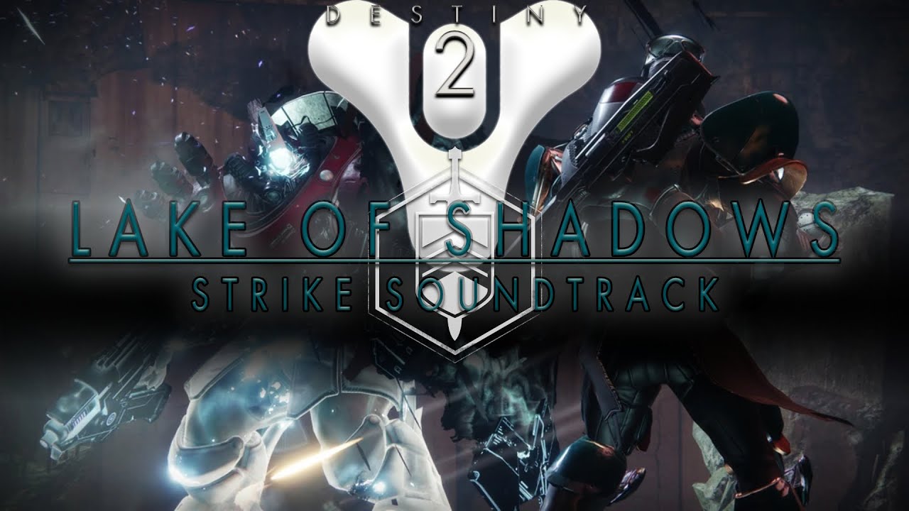 Destiny 2 OST - Lake of Shadows Strike Soundtrack - YouTube