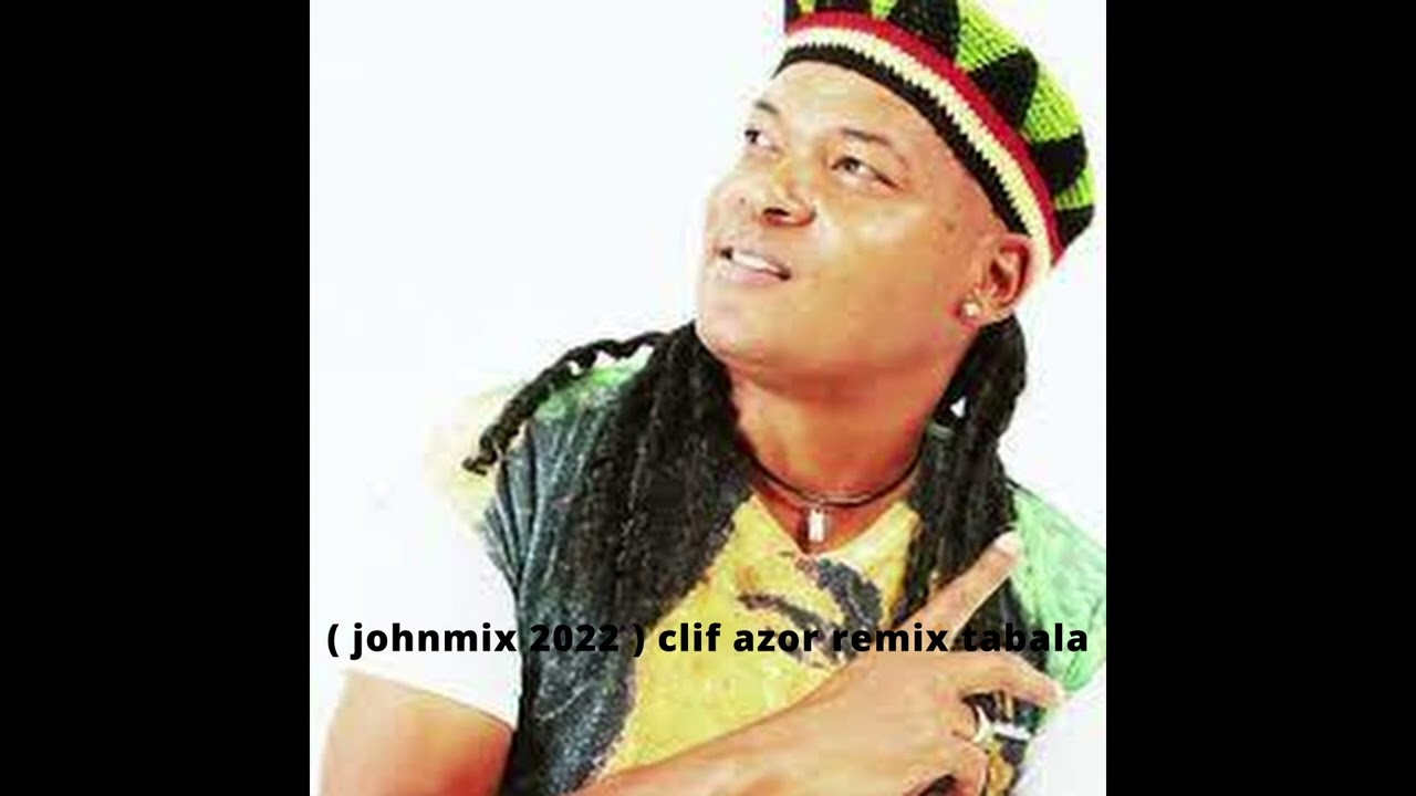 JOHNMIX 2022 CLIF AZOR REMIX TABALA - YouTube