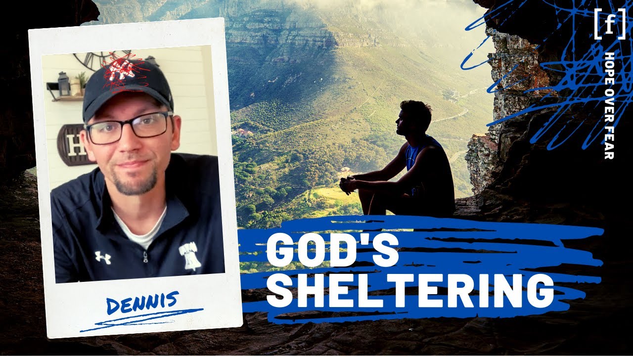 God's Sheltering (devotional) - Hope Over Fear - YouTube
