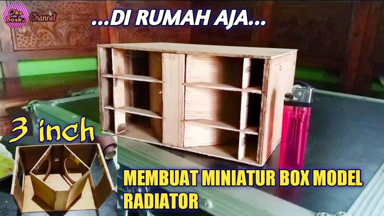 MEMBUAT MINIATUR BOX MODEL RADIATOR - YouTube