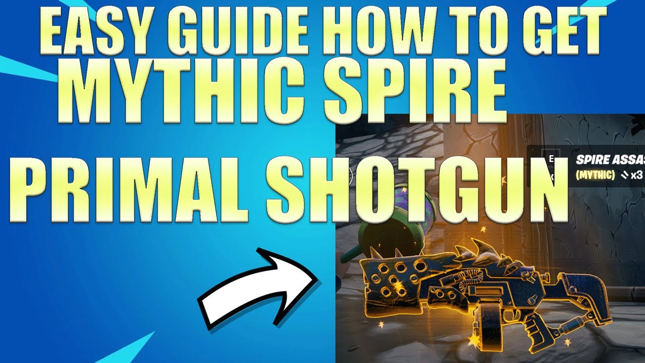 How to Get Mythic Spire Shotgun - Fast Easy Guide - Fortnite Season 6 ...