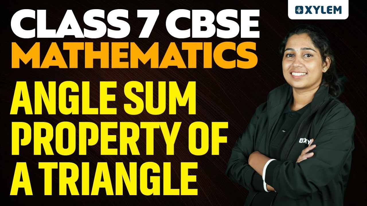 Class 7 CBSE Mathematics | Angle Sum Property of a Triangle | Xylem ...
