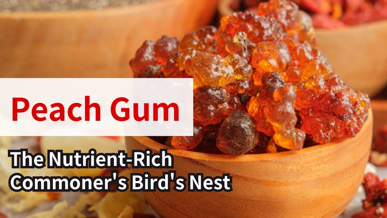 Peach Gum: The Nutrient-Rich 'Commoner's Bird's Nest' - A Rising ...
