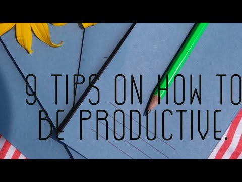HOW TO REMAIN PRODUCTIVE...9 WAYS. - YouTube
