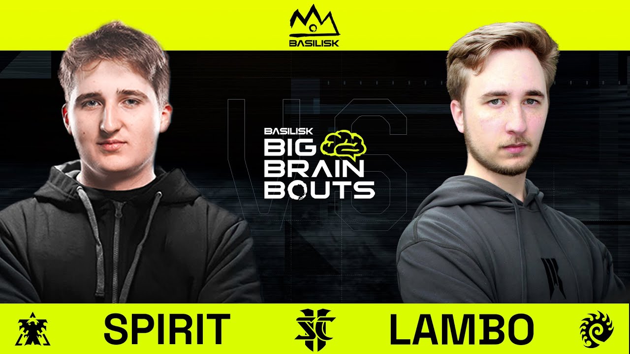 StarCraft 2: Spirit VS Lambo | BASILISK Big Brain Bouts #31 - YouTube