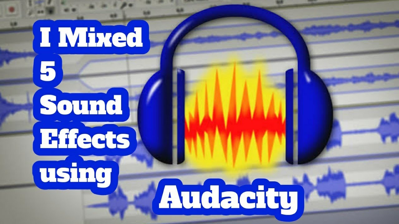 Audacity Mixing Practice [ Mixing 5 Sound Effects ] - YouTube