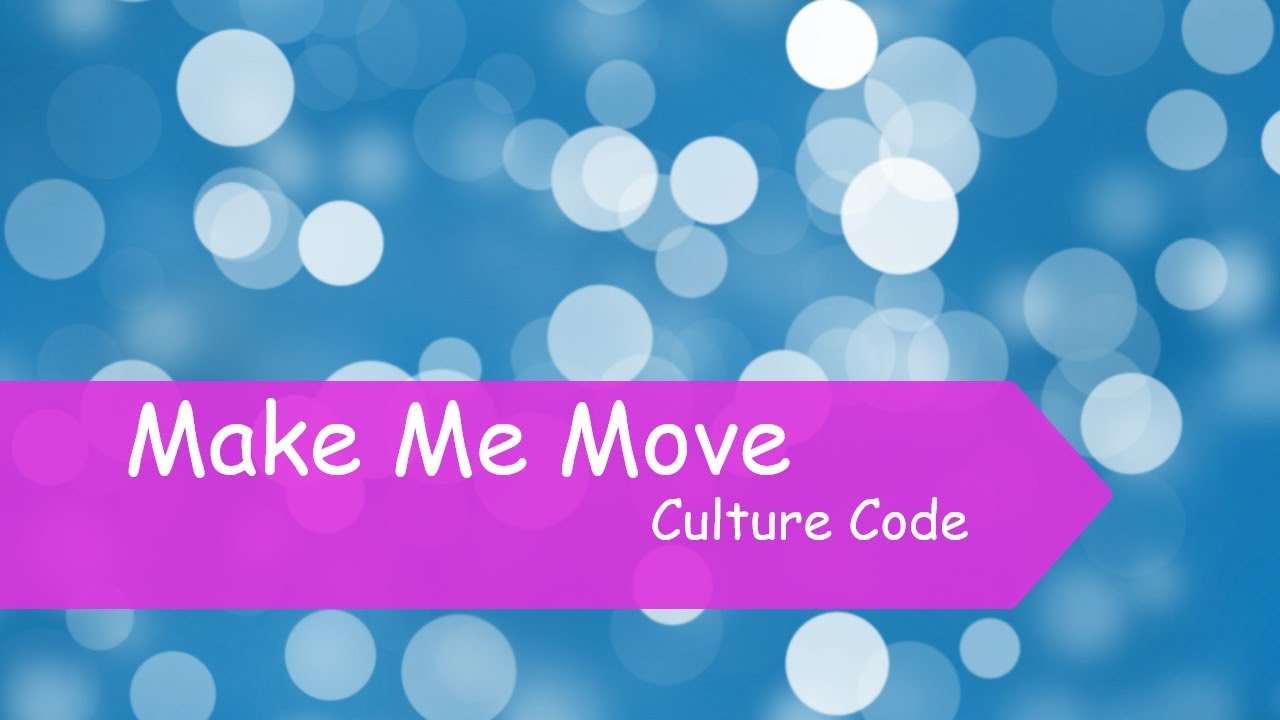 Culture Code - Make Me Move (feat. Karra) LYRICS by - MUSIC HEAVEN ...