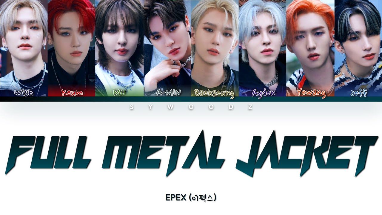 EPEX (이펙스) - FULL METAL JACKET [Color coded lyrics] - YouTube