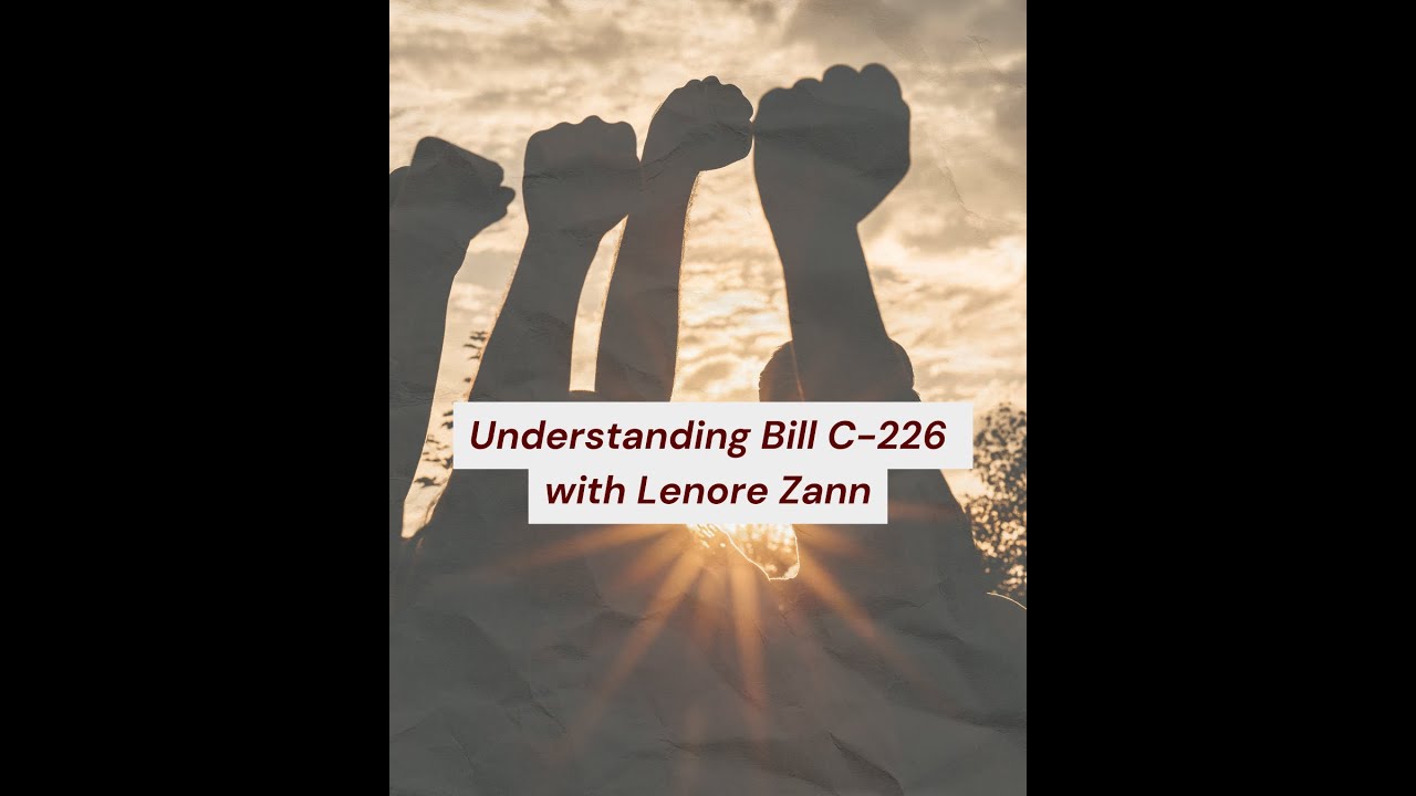 Understanding Bill C-226 with Lenore Zann - YouTube