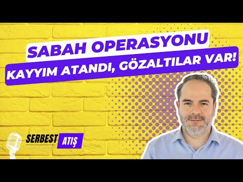 SABAH OPERASYONU. KAYYIM ATANDI, GÖZALTILAR VAR! [SERBEST ATIŞ]