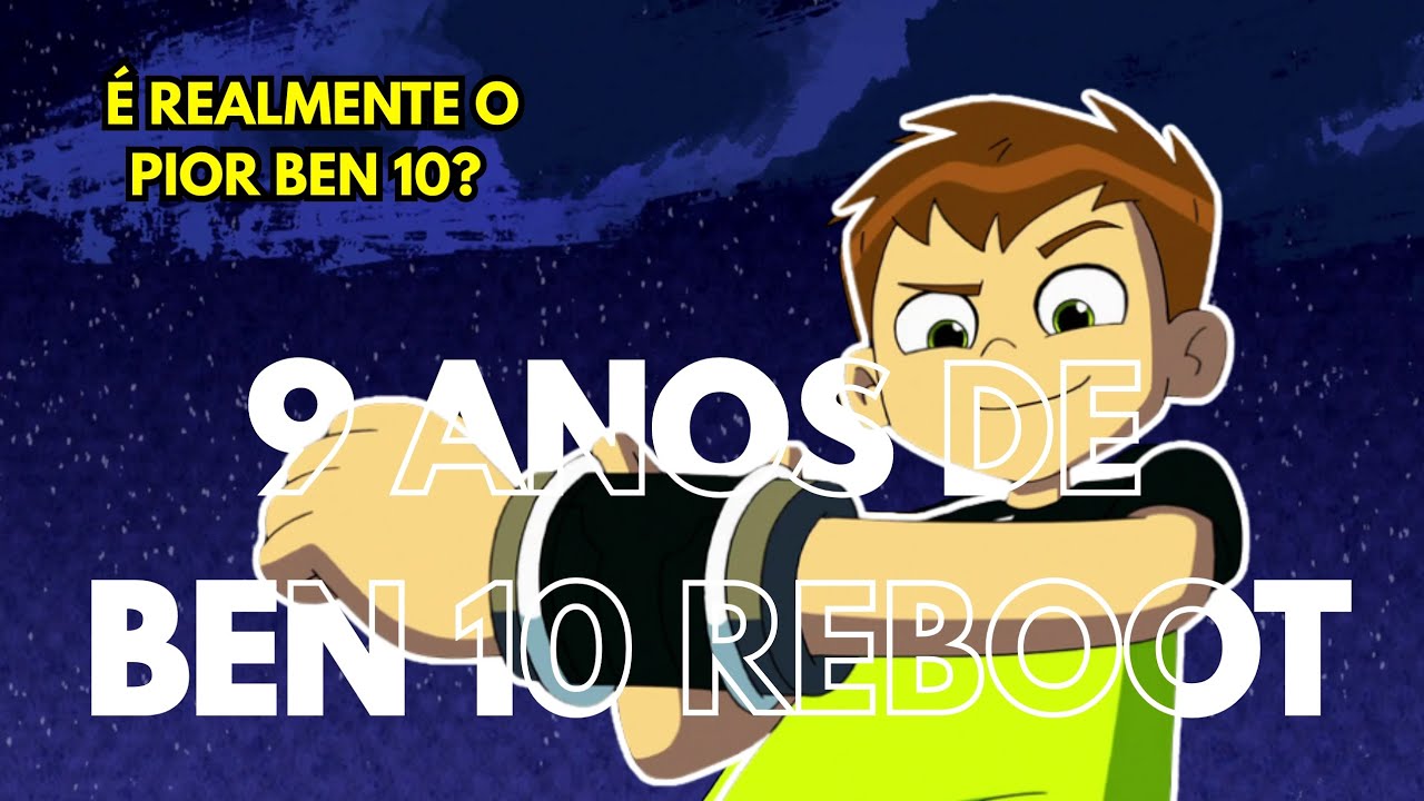 Análise do Reboot de Ben 10 - Especial de 9 anos da série - YouTube