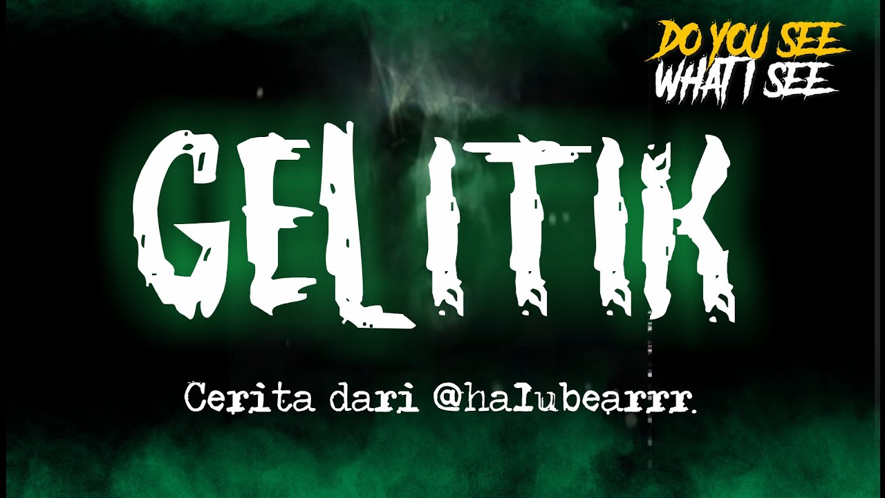 GELITIK | Cerita Horor #575 - YouTube
