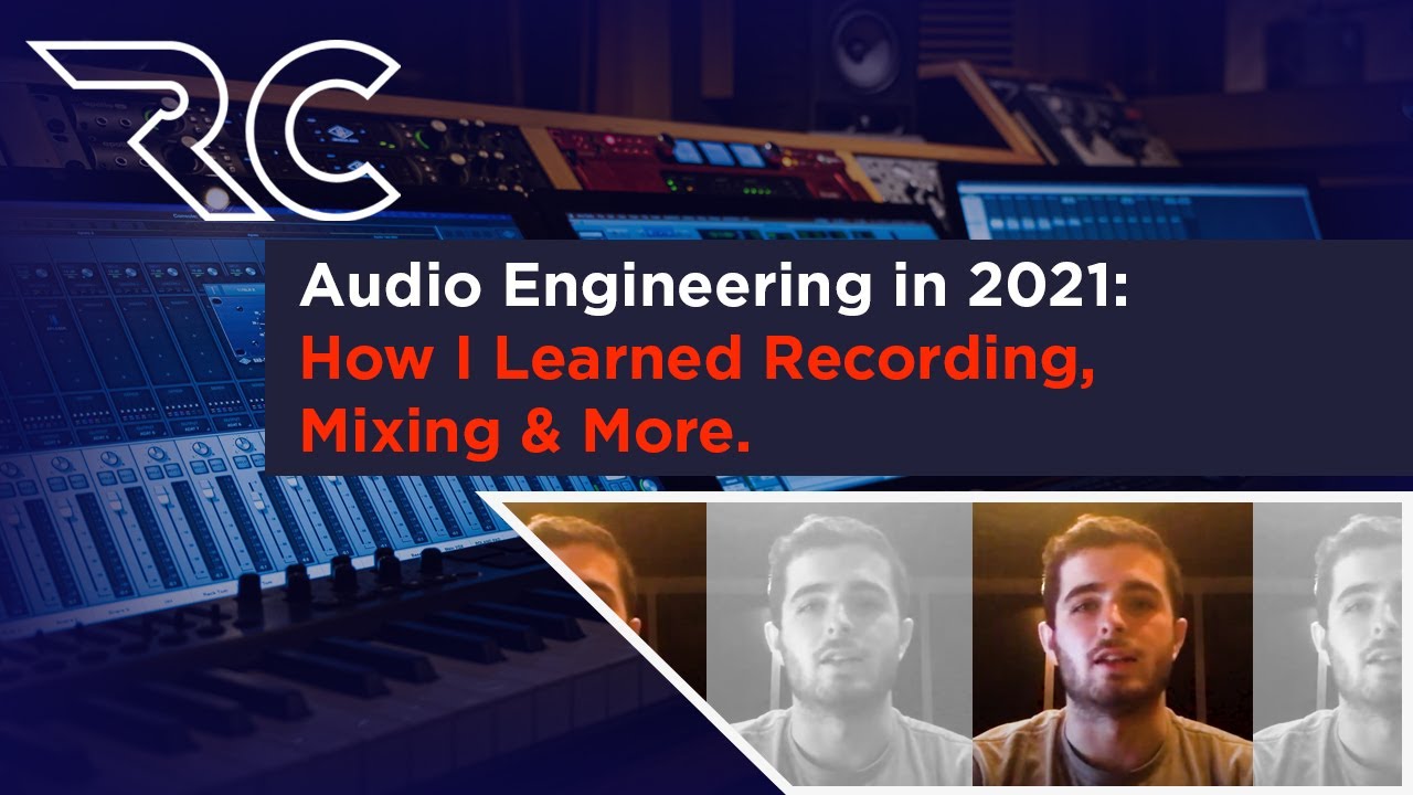 Learn Audio Engineering in 2021: Grad Says He Learned Recording, Mixing ...