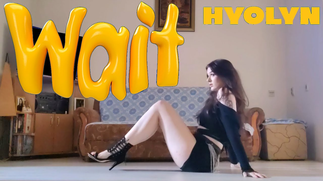 HYOLYN - WAIT | dance cover by Dragana Fawn - YouTube