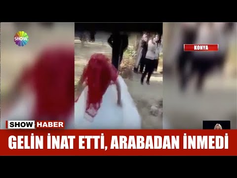 Gelin inat etti, arabadan inmedi