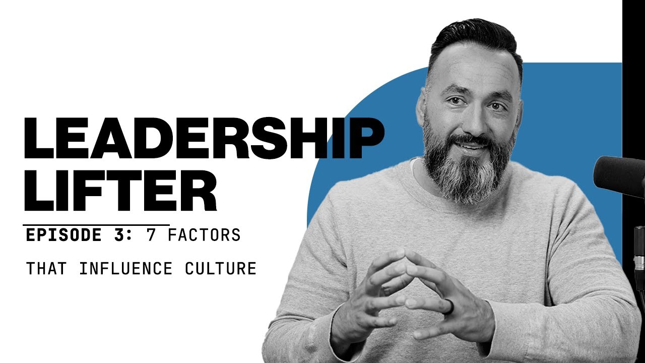 Leadership Lifter | 7 Factors that Influence Culture | - YouTube