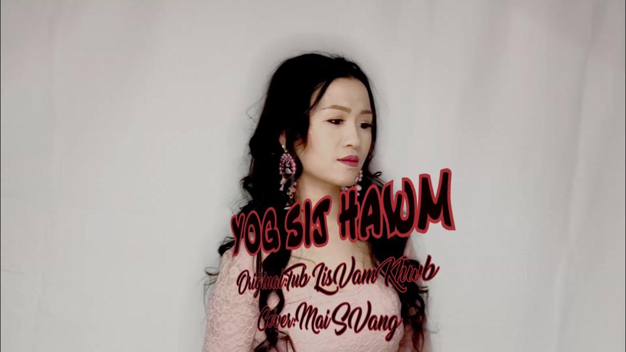 Yog Sij Hawm Original Tub Lis Vam Khwb cover Mai S Vang - YouTube