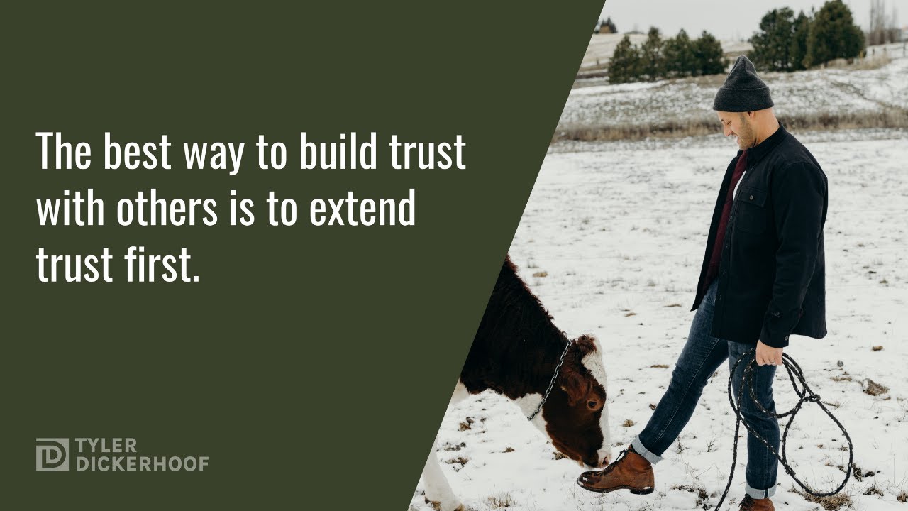 The best way to build trust with others is to extend trust first. - YouTube
