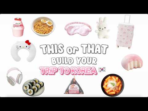 THIS or THAT build your *DREAM KOREA TRIP*🍚🇰🇷🤍 Seoul!