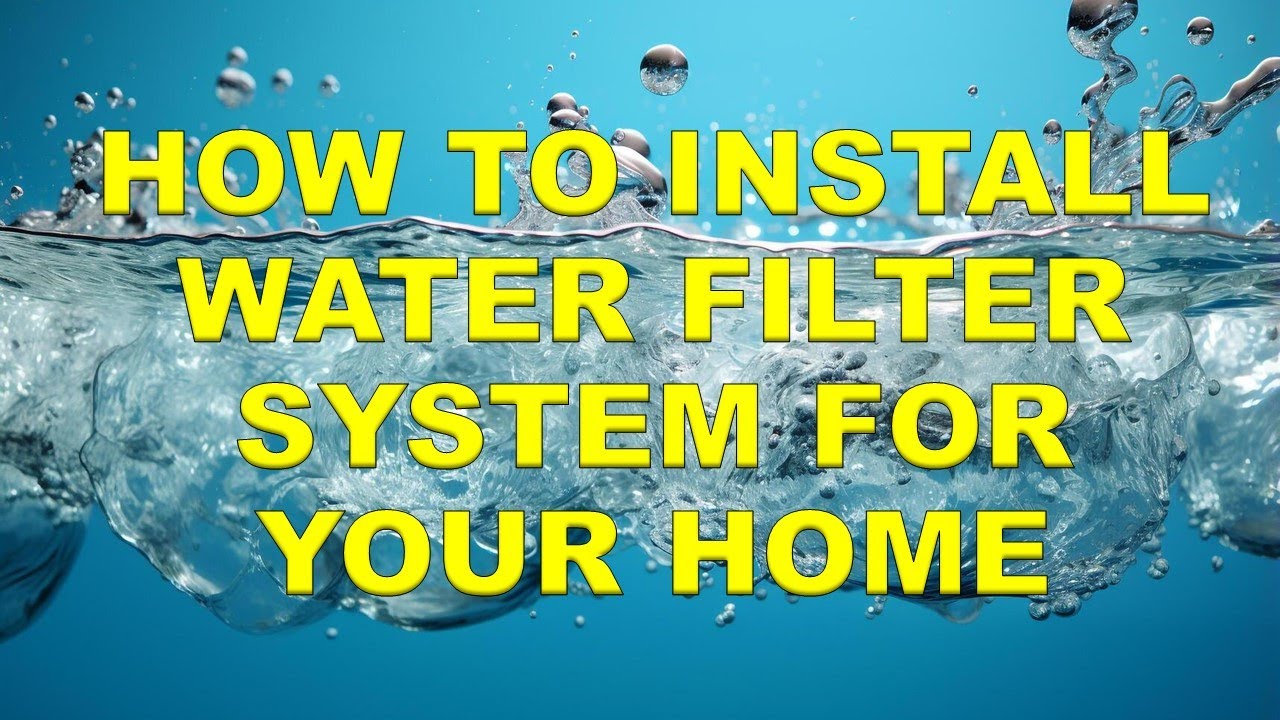 DIY Water Filter Installation Guide: How to Install Water Filters at ...