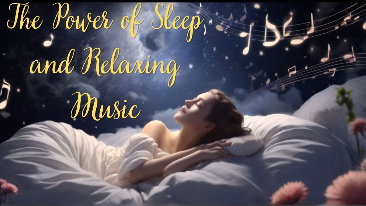 The Power of Sleep and Relaxing Music - YouTube