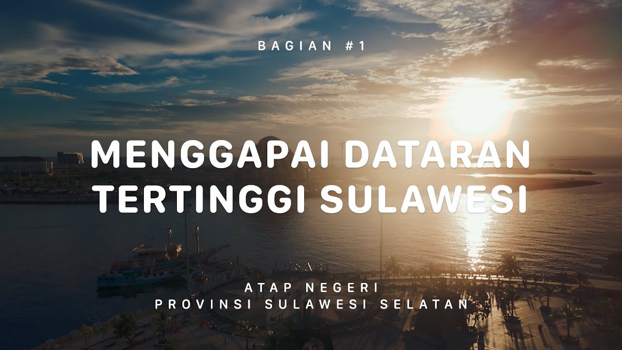 GUNUNG LATIMOJONG - Atap Negeri Sulawesi Selatan #1 - YouTube