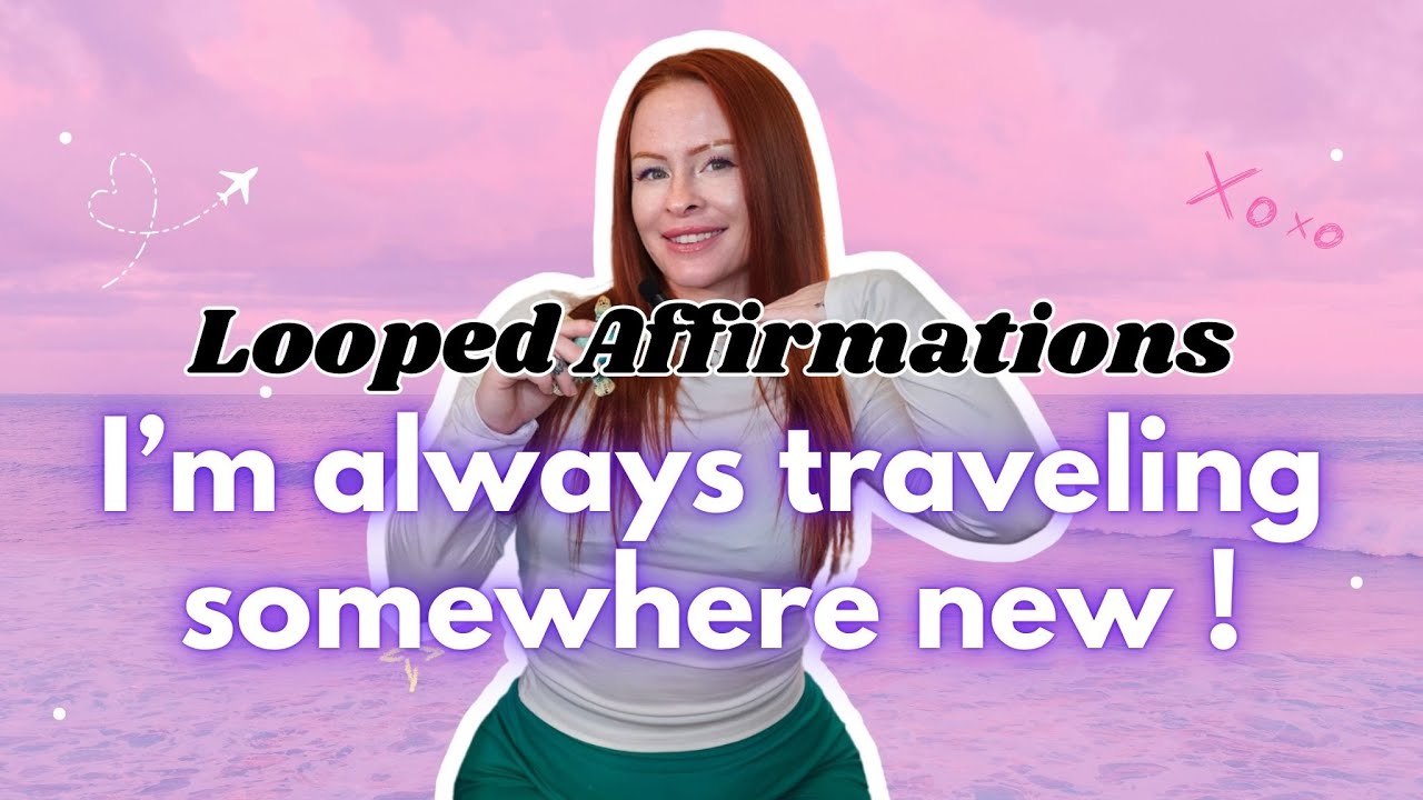 Looped Travel Affirmations, Manifest traveling somewhere new all the ...