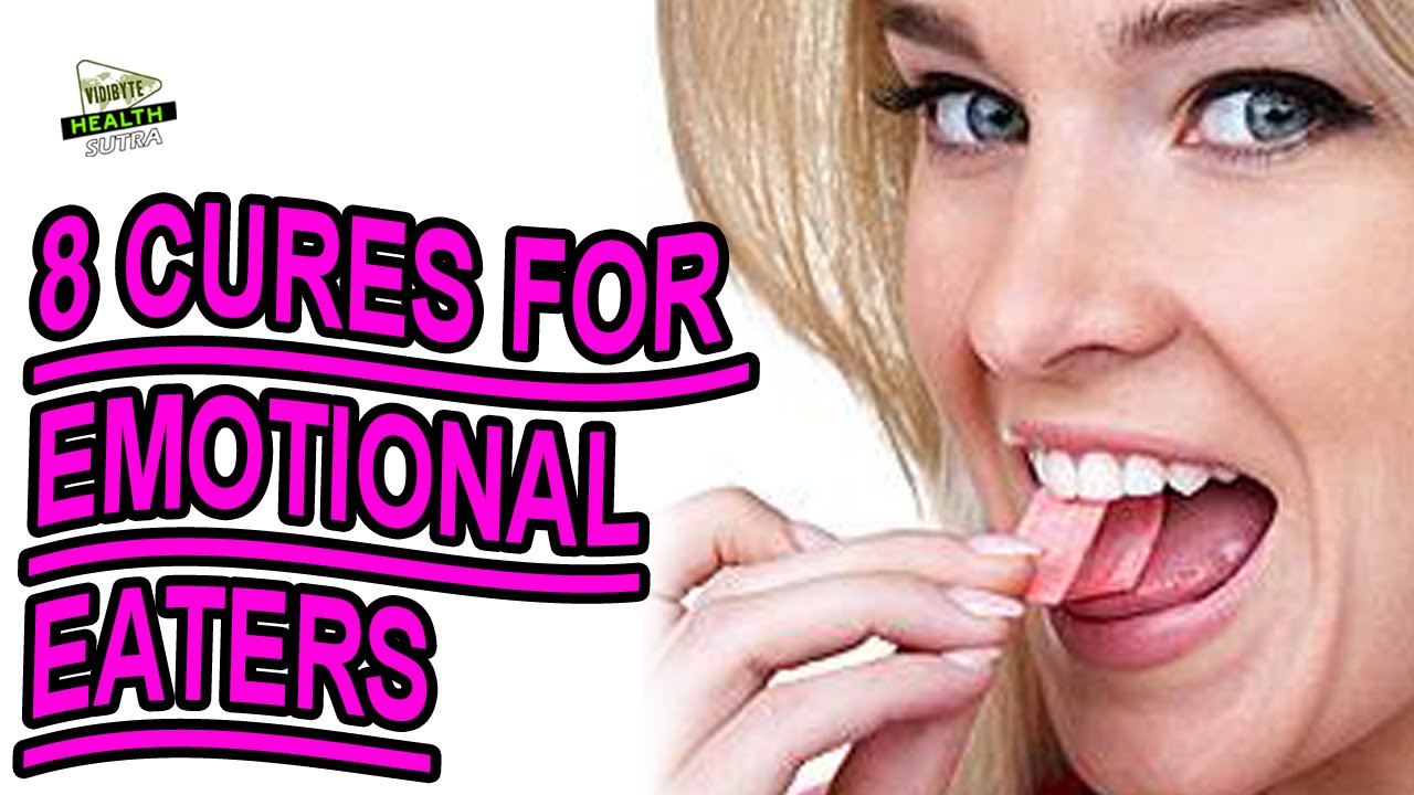 8 Cures For Emotional Eaters - YouTube