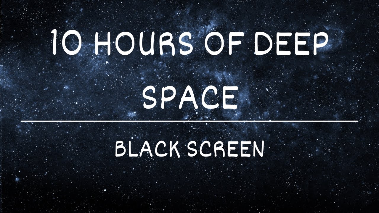 10 Hours of Deep Space | Black Screen - YouTube