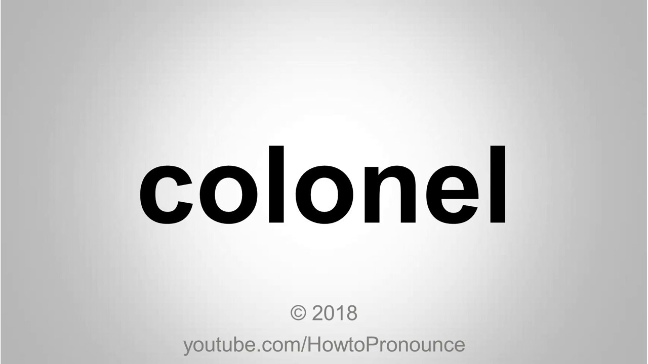 How to Pronounce colonel - YouTube