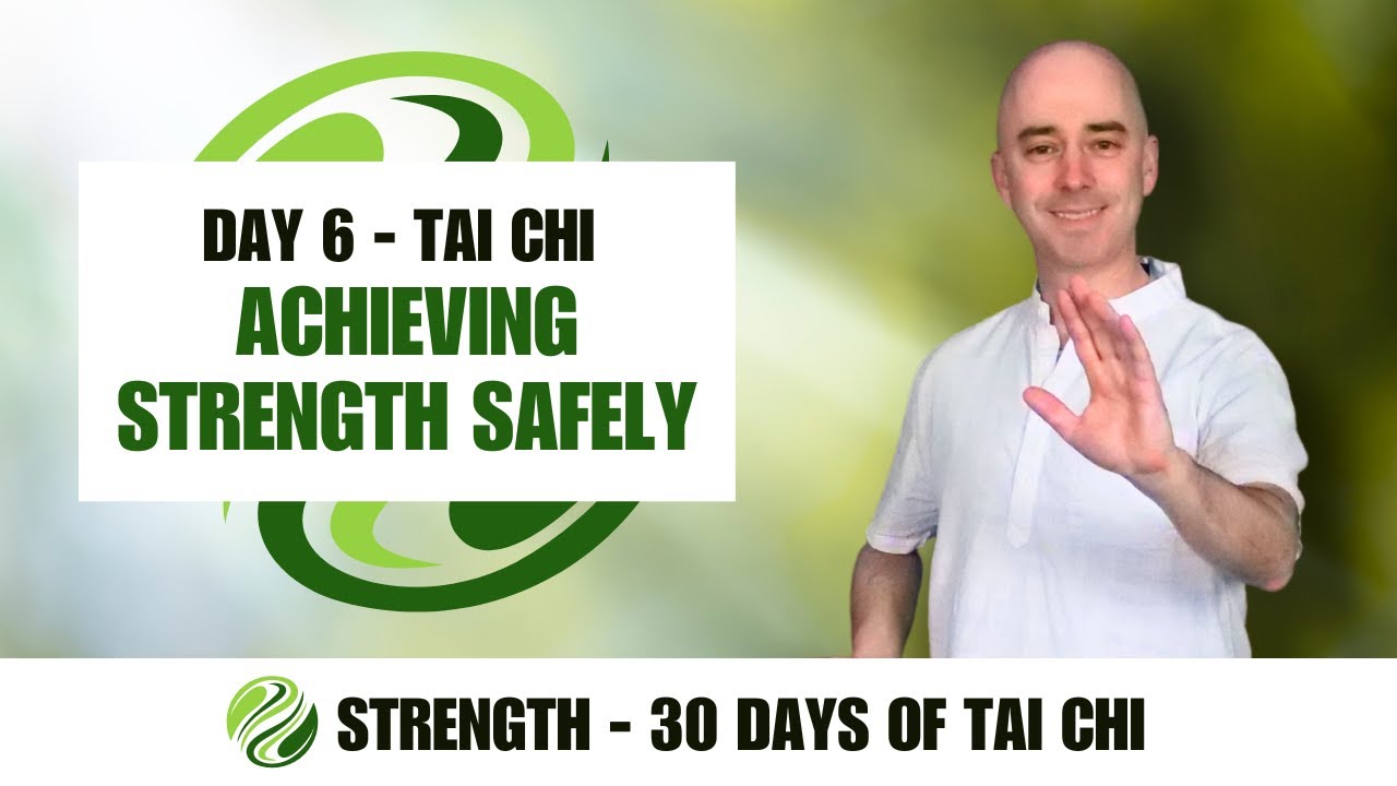 Day 6 - Tai Chi - Achieving Strength Safely | STRENGTH - 30 Days of Tai ...