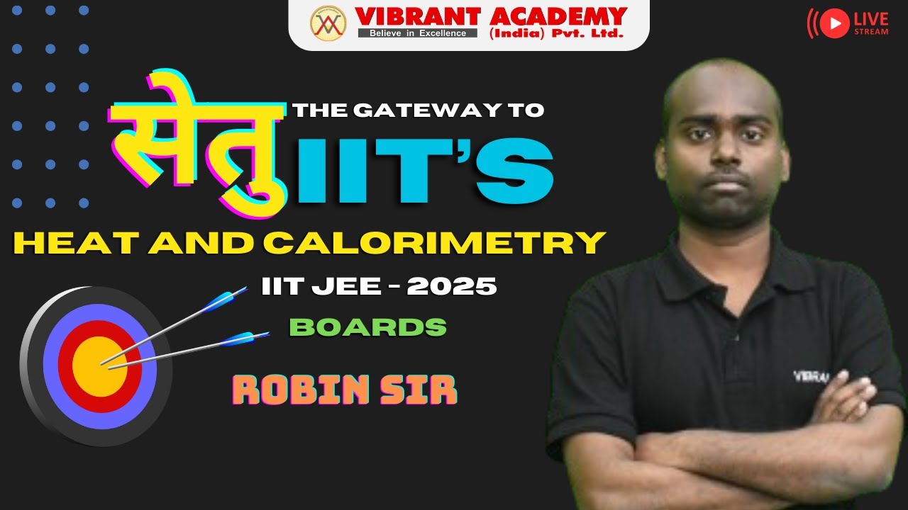 Heat and Calorimetry | Lecture-1 | IIT JEE & Boards | Physics | Robin ...