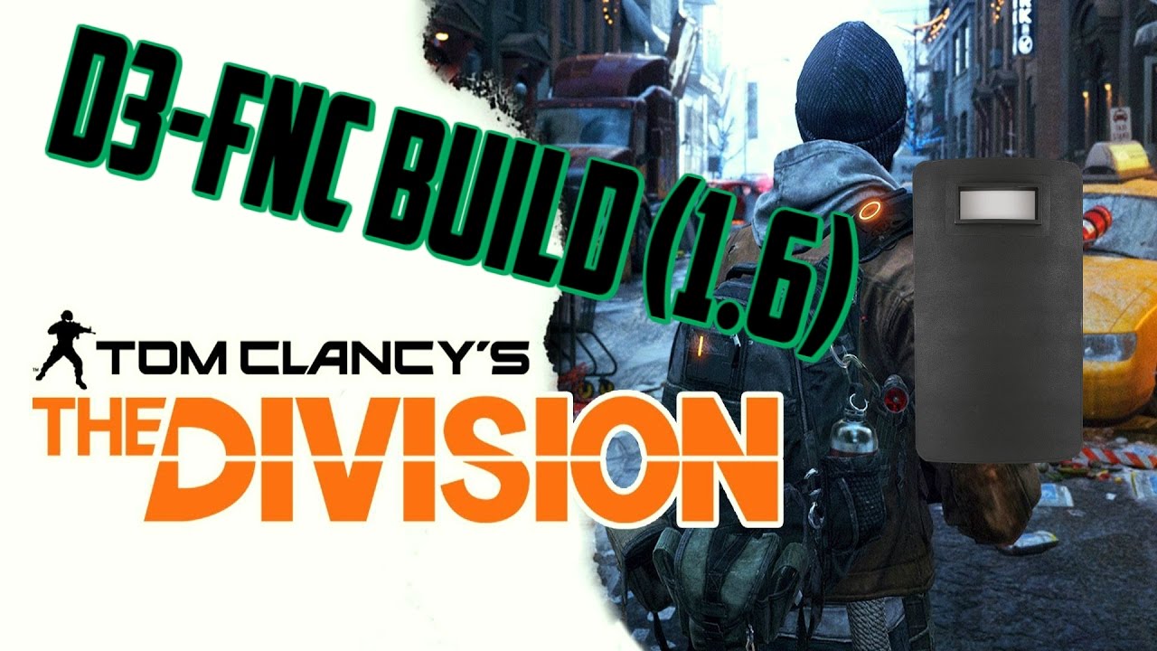 The Division - D3-FNC Build (1.6) - YouTube