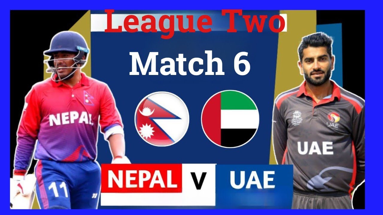 Icc Cricket World Cup League Two 2019-23 | Match 6 | UAE vs NEPAL | Who ...