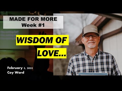 Made For More, Week 1 - "The Wisdom Of Love" - Coy Ward - YouTube