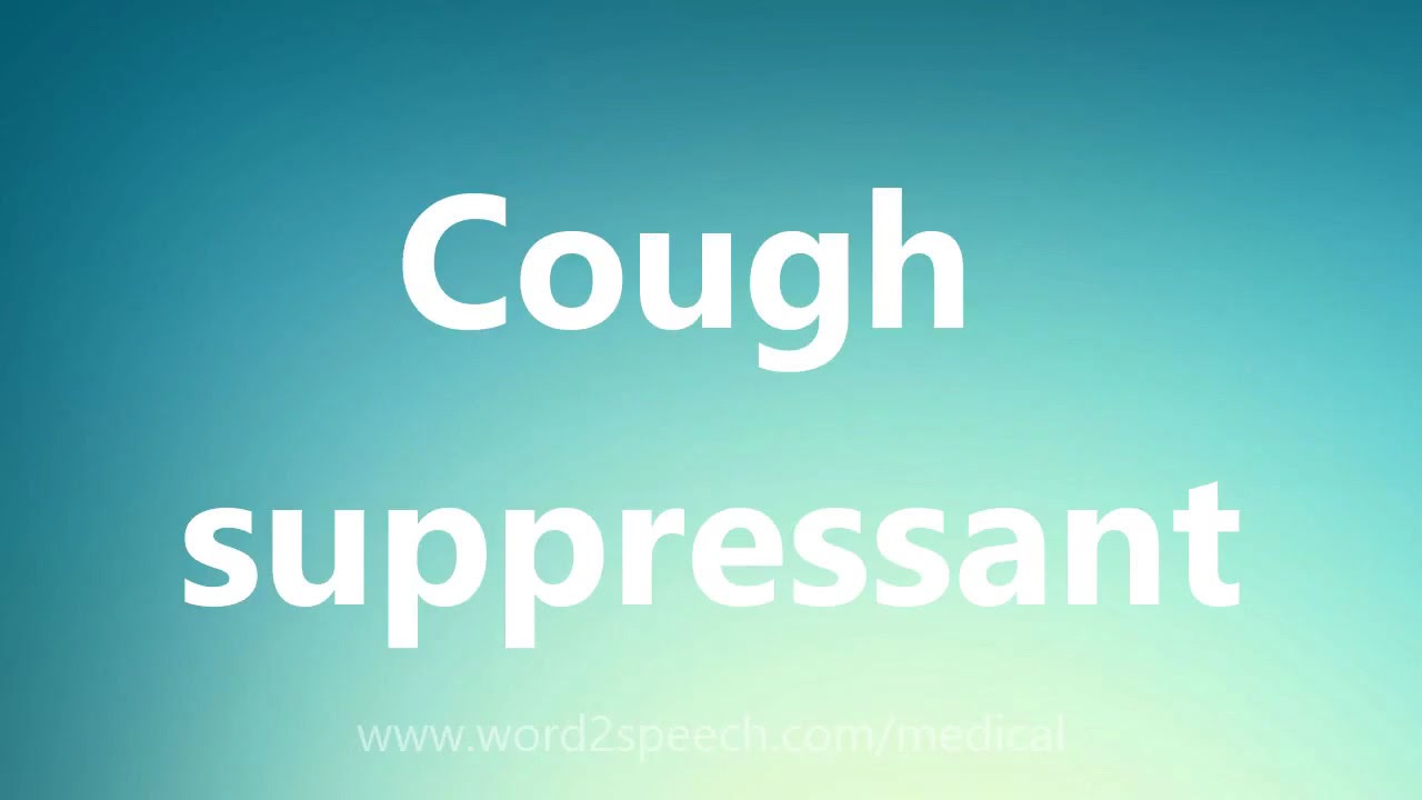 Cough Suppressant Medical Definition And Pronunciation Youtube