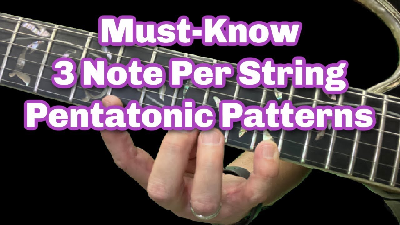 Monday Guitar Motivation: 3 Note Per String Pentatonic Patterns - YouTube