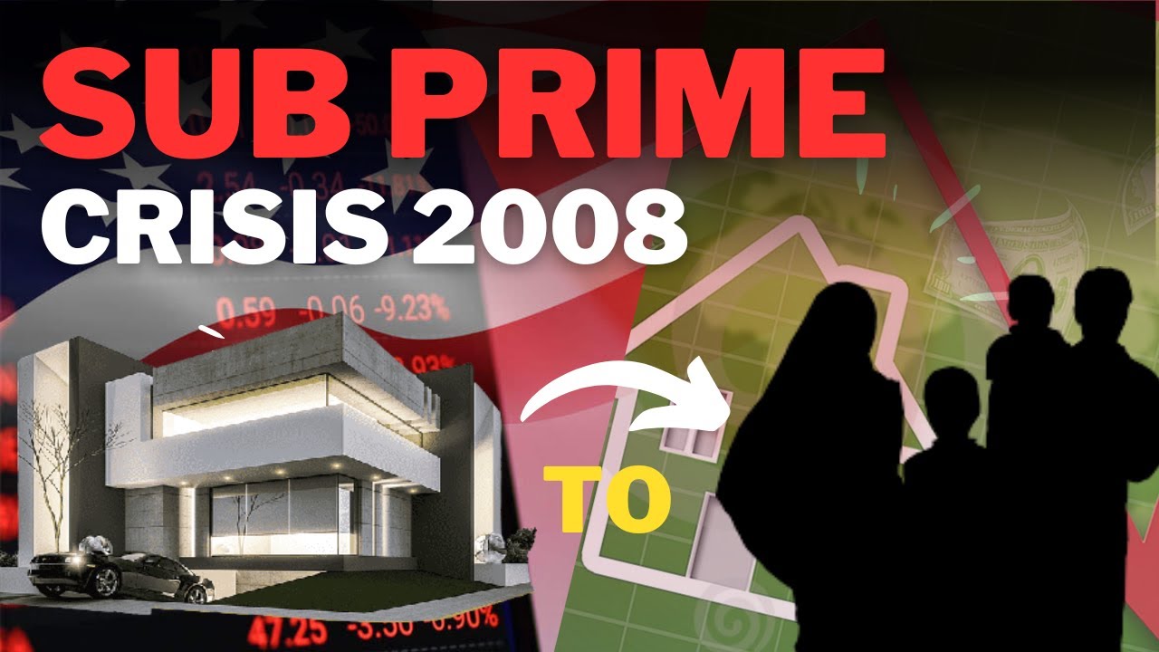 How Sub Prime Crisis changed Everything forever |Detailed Explanation ...