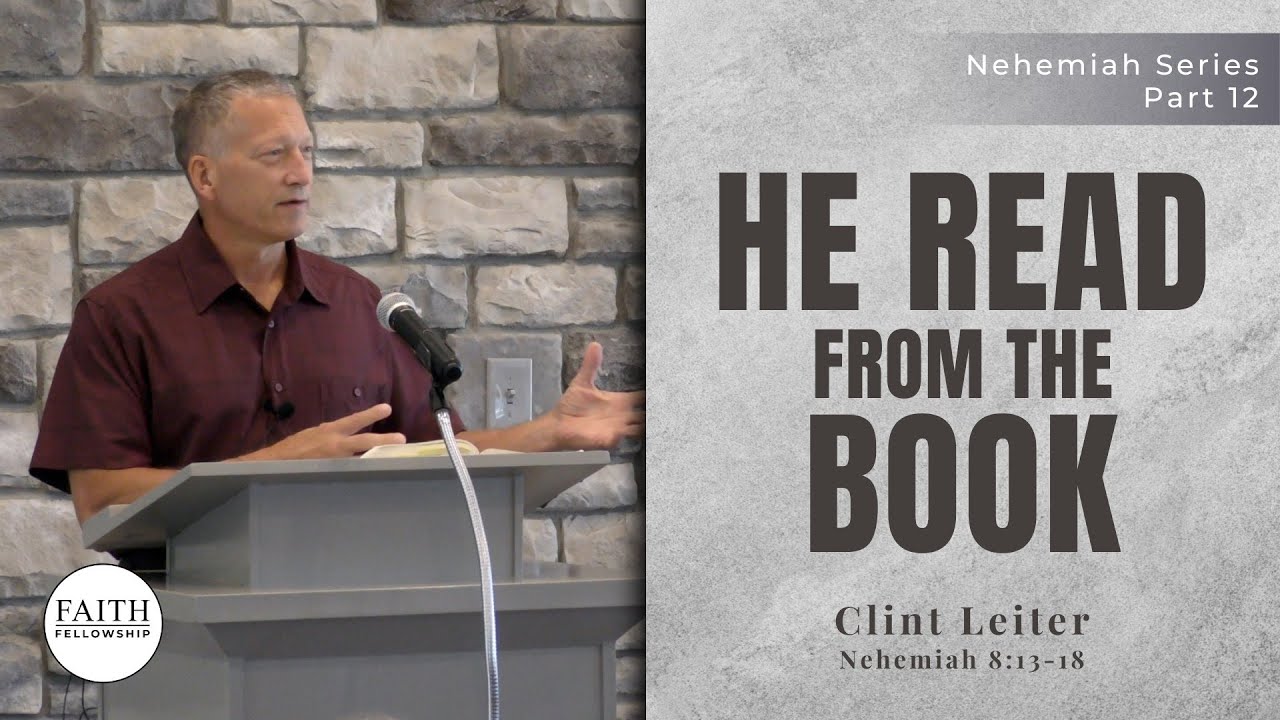 He Read From the Book – Nehemiah Series Part 12 – Clint Leiter - YouTube