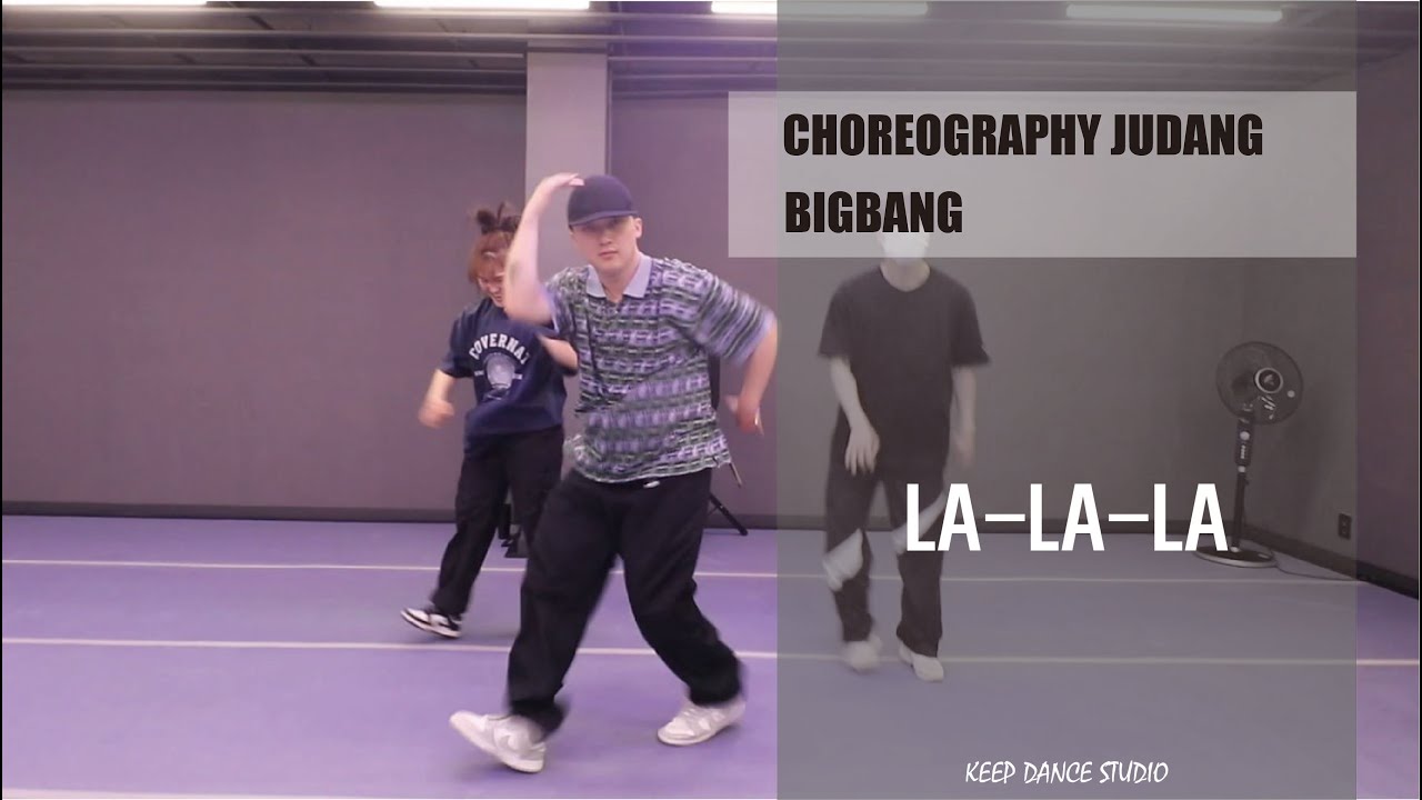 LA-LA-LA - BIGBANGㅣ화순댄스학원 Keep Dance StudioㅣCHOREOGRAPHY JUDANG - YouTube
