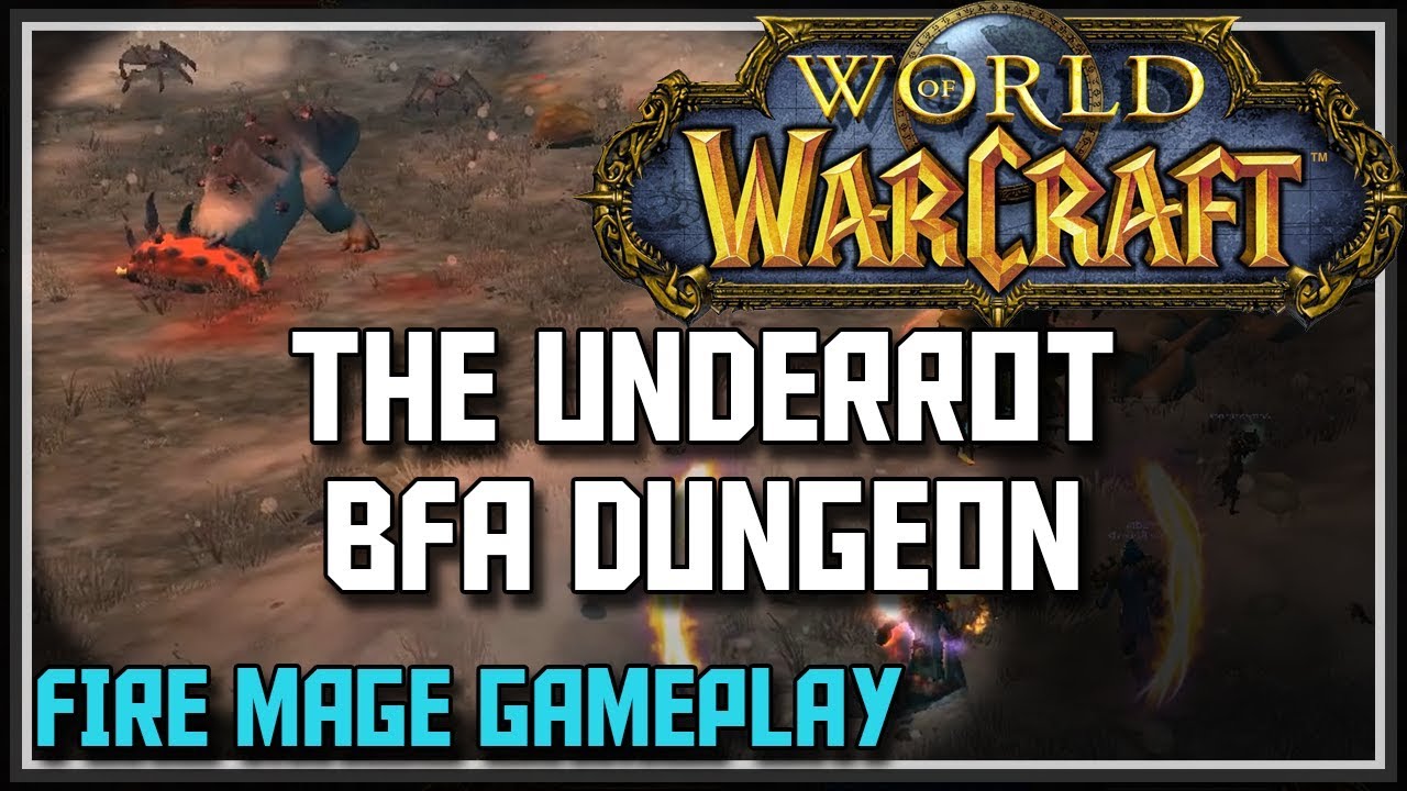 World of Warcraft Battle For Azeroth - BFA Dungeon The Underrot Fire ...