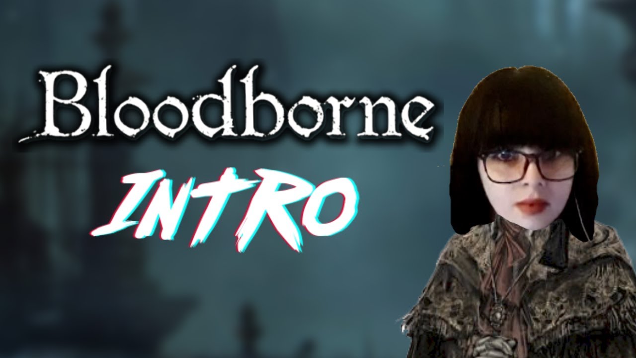 TheSphereHunter Bloodborne intro (Greenscreen Animation) - YouTube