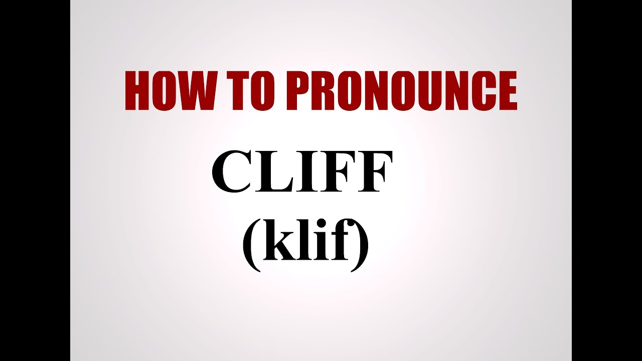 How To Pronounce Cliff - YouTube