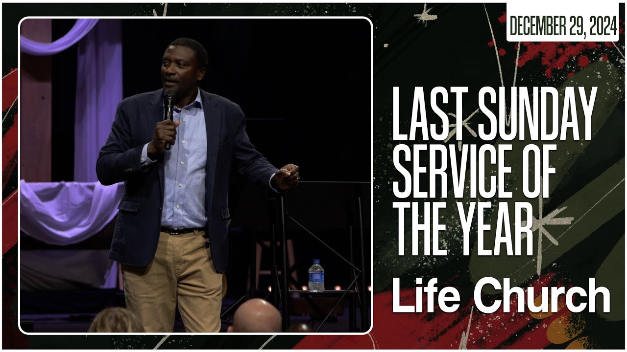Last Sunday Service of 2024 | 12-29-2024 | Life Church Mobile - YouTube