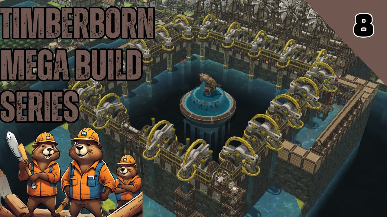 TIMBERBORN - MEGA BUILD SERIES 2 - BEAVROME - EPISODE 8 - YouTube
