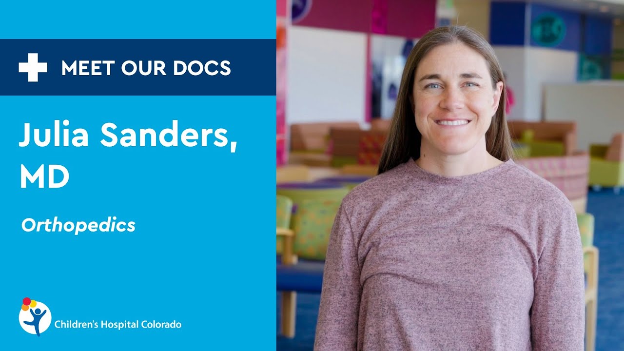 Meet Our Doc: Julia Sanders, MD, Director, Pediatric Orthopedic Trauma Program - YouTube