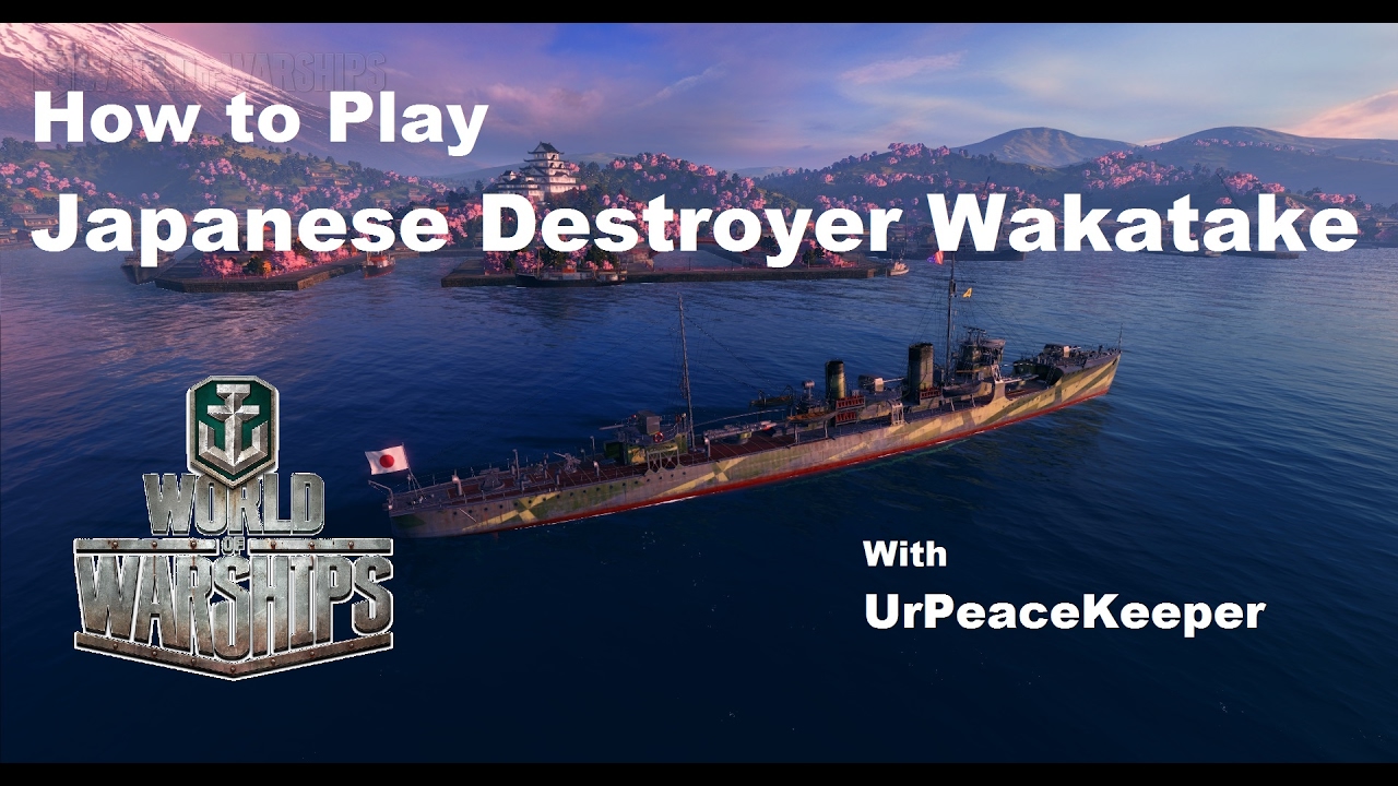 How To Play IJN Destroyer Wakatake In World Of Warships - YouTube