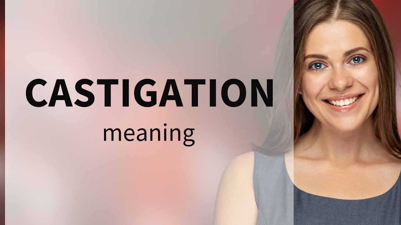 Castigation | what is CASTIGATION definition - YouTube